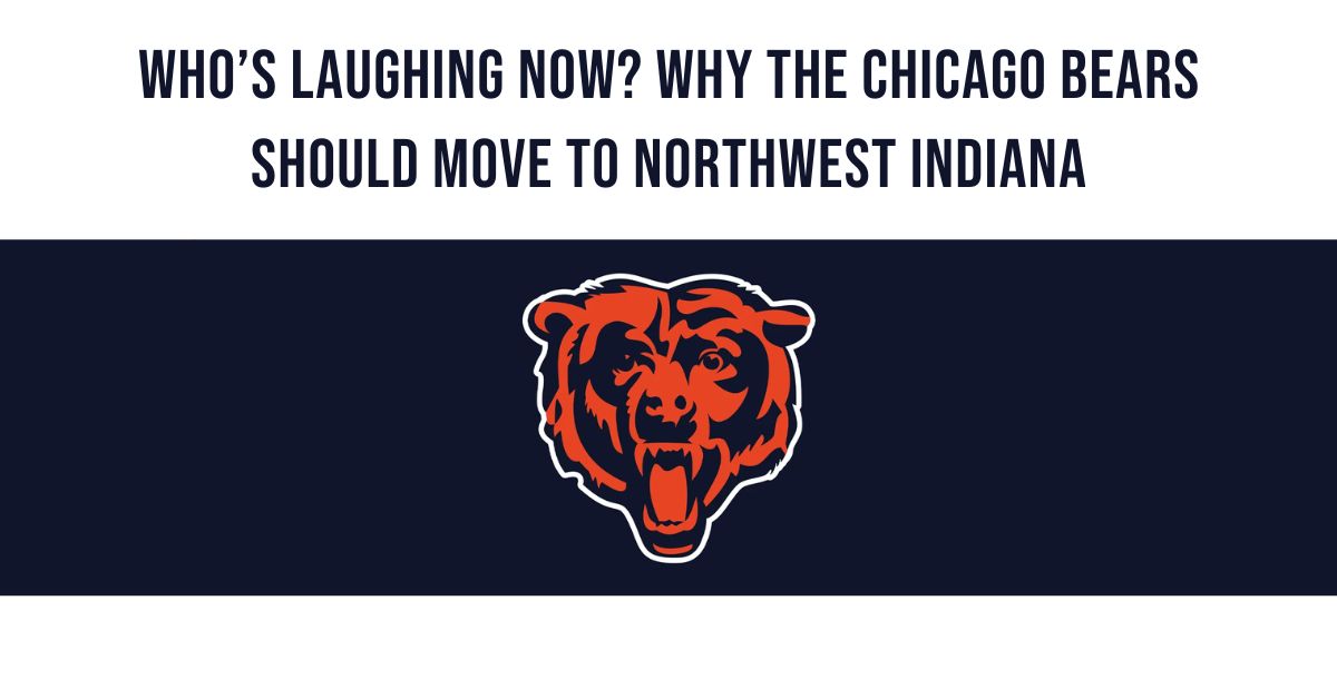 Who’s laughing now? Why the Chicago Bears should move to Northwest ...