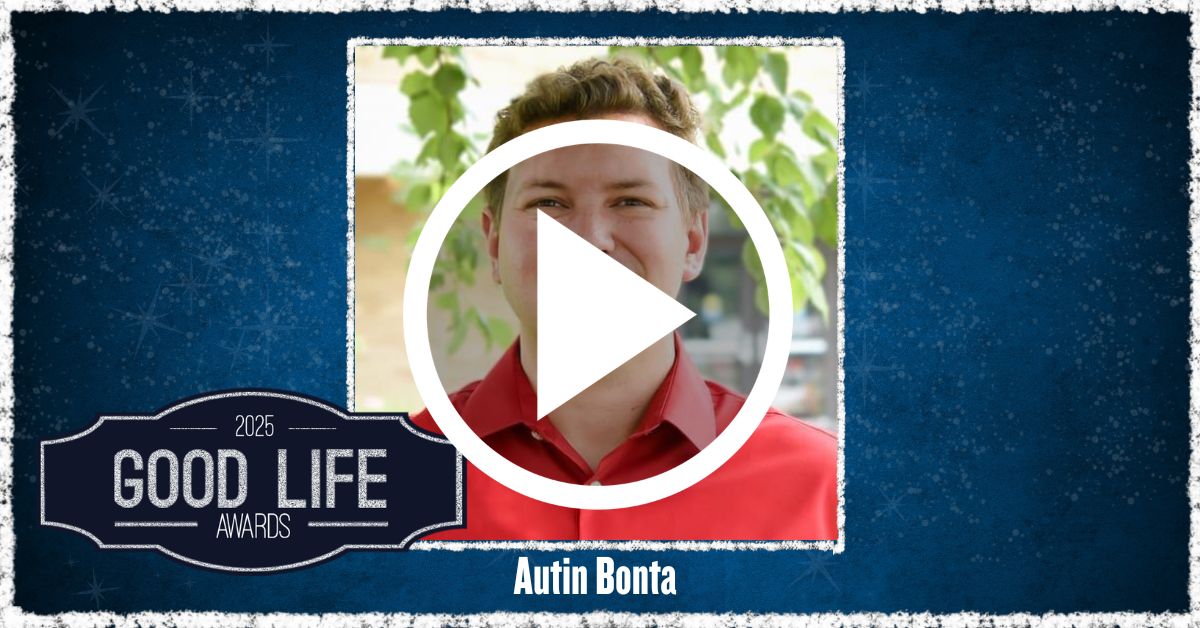 Good Life Awards 2025 Honoree Speeches: Austin Bonta - GreatNews.Life