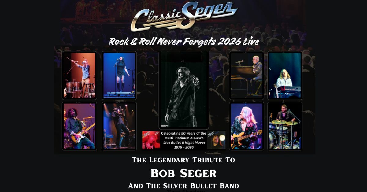 Classic Seger: Rock & Roll Never Forgets 2026 - GreatNews.Life
